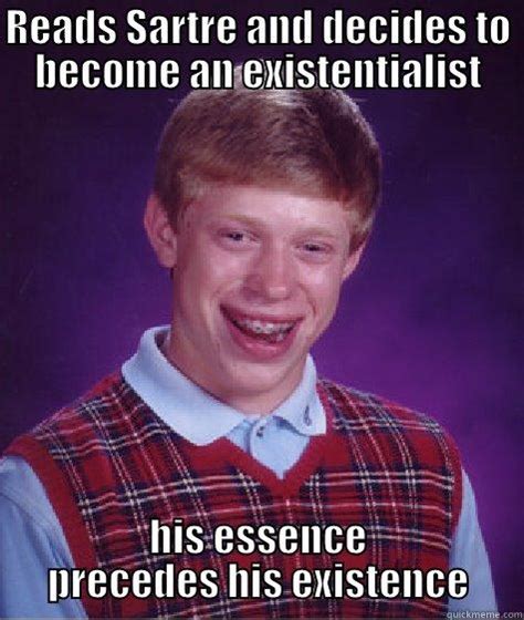Existentialism Fail Quickmeme