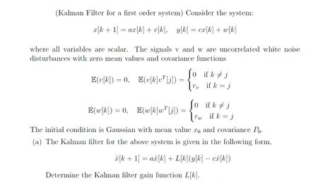 Solved Kalman Filter For A First Order System Consider The