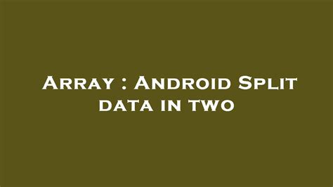Array Android Split Data In Two Youtube