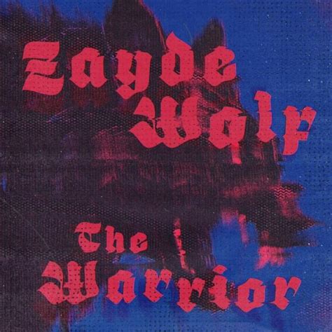 Zayde Wolf The Warrior Lyrics Genius Lyrics