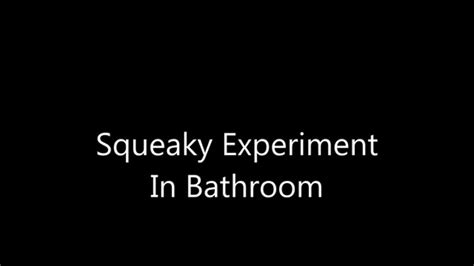 A Squeaky Experiment In Bathroom Squeak Queens Kingdom Clips4sale