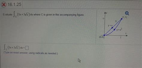Solved 16 1 25 Evaluate 5x 3 Y Ds Where C Is Given In The Chegg Com