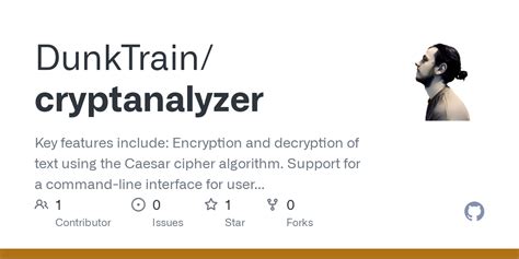 GitHub DunkTrain Cryptanalyzer Key Features Include Encryption And Decryption Of Text Using