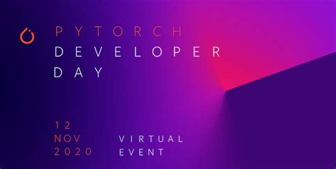 宣布 Pytorch 开发者日 2020 Pytorch Pytorch 深度学习库
