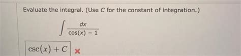 Solved Evaluate The Integral Use C For The Constant Of Chegg Com
