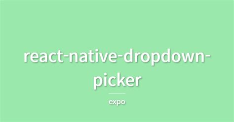 Expo React Native Dropdown Picker