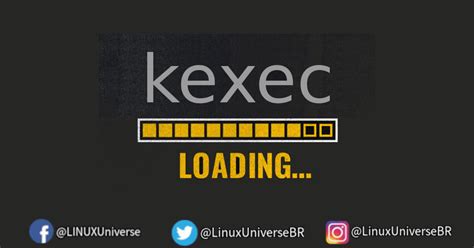 Kexec Reiniciando Sem Reiniciar Linux Universe