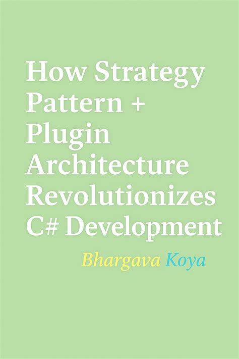 How Strategy Pattern Plugin Architecture Revolutionizes C