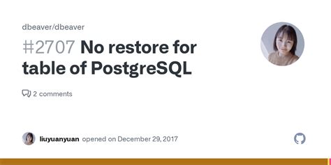 No Restore For Table Of Postgresql · Issue 2707 · Dbeaverdbeaver · Github