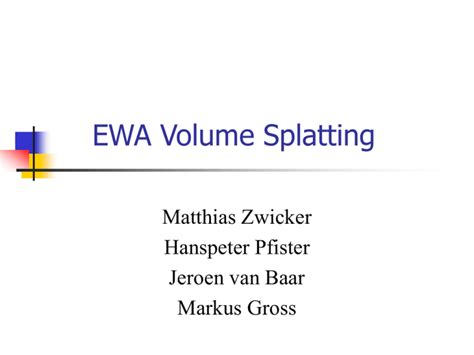 Ewa Volume Splatting