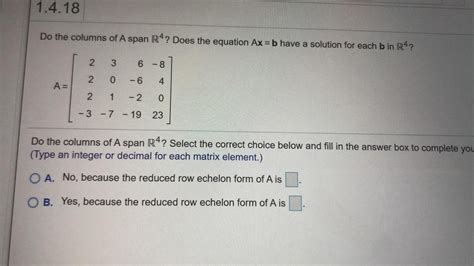 solved 1 4 18 do the columns of a span r4 does the equation