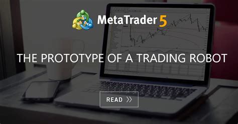 The Prototype Of A Trading Robot Mql5 Articles