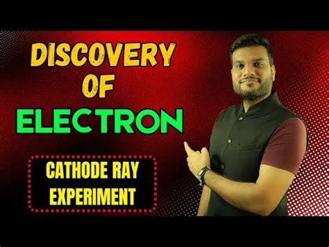 Discovery Of Electron Atomic Structure Cathode Ray Experiment