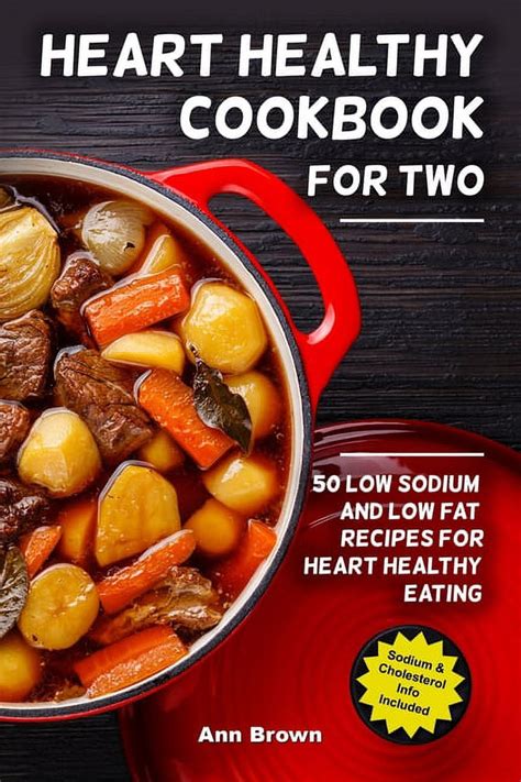 Heart Healthy Cookbook For Two 50 Low Sodium And Low Fat Recipes For