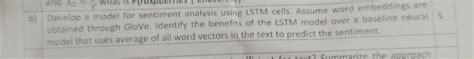 Solved Develop A Model For Sentiment Analysis Using Lstm Cells