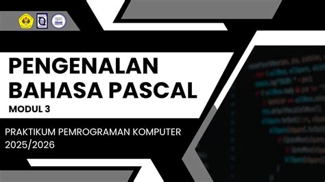 Modul Iii Pengenalan Bahasa Pascal Praktikum Pemrograman Komputer