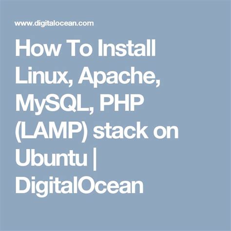 How To Install Linux Apache Mysql Php Lamp Stack On Ubuntu Digitalocean Mysql Linux