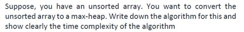 Solved Suppose You Have An Unsorted Array You Want To