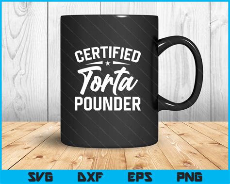 Certified Torta Pounder On Back Svg Png Digital Printable Files