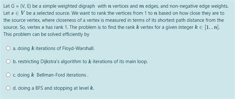 solved let g v e be a simple weighted digraph with n