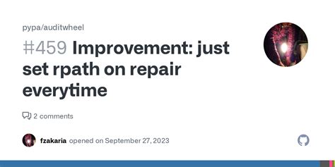 Improvement Just Set Rpath On Repair Everytime · Issue 459 · Pypaauditwheel · Github