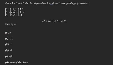 solved a is a 3×3 matrix that has eigenvalues 1 −1 −2 and