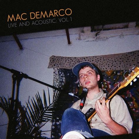 Mac Demarco Live And Acoustic Vol 1 Lyrics And Tracklist Genius