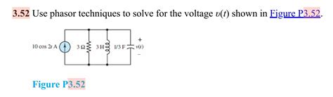 Solved Use Phasor Techniques To Solve For The Voltage Chegg