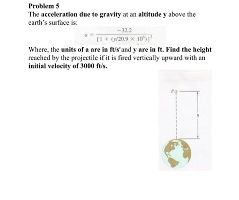 Solved Problem 5 The Acceleration Due To Gravity At An Chegg Com