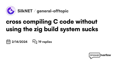 Cross Compiling C Code Without Using The Zig Build System Sucks Silknet