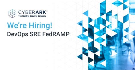 James Lozano Byerly On Linkedin Cyberark Is Hiring For A Devops Sre Fedramp Sprly