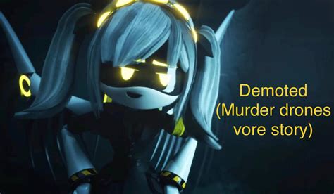 Demoted Murder Drones J Vore Story By Queenmothravore On Deviantart