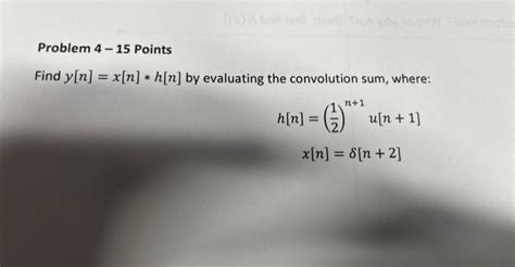 Solved Find Y[n] X[n]∗h[n] By Evaluating The Convolution