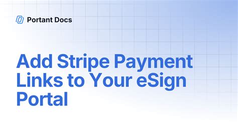Add Stripe Payment Links To Your Esign Portal Portant Docs