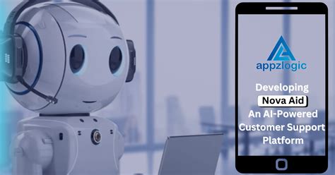 Developing Nova Aid An Ai Powered Customer Support Platform Appzlogic
