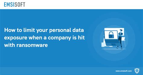 How To Limit Your Personal Data Exposure When A Company Is Hit With Ransomware