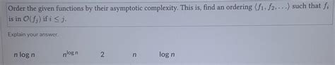 Solved Order The Given Functions By Their Asymptotic Chegg Com