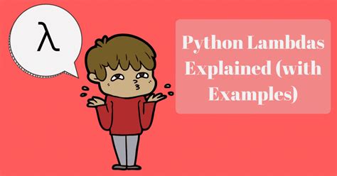 Python Lambdas Explained With Examples Afternerd