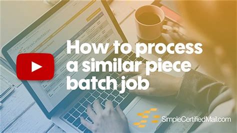Batch Processing Guide Simple Certified Mail