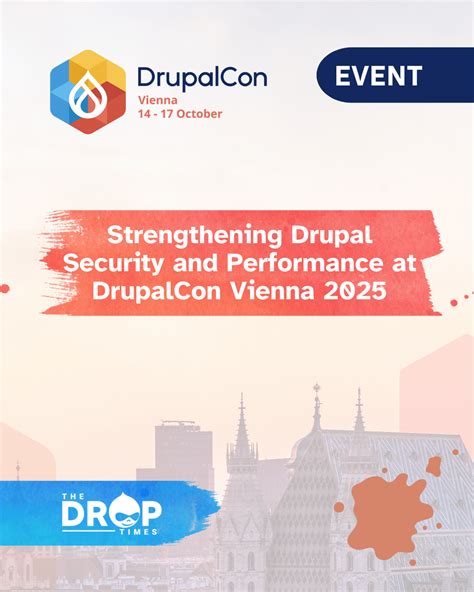 Strengthening Drupal Security And Performance At Drupalcon Vienna 2025