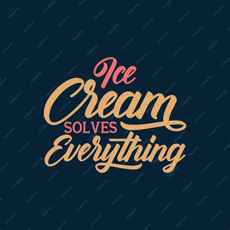 Premium Vector Ice Cream Solves Everything Typography Quote
