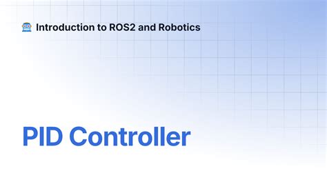 Pid Controller Introduction To Ros2 And Robotics