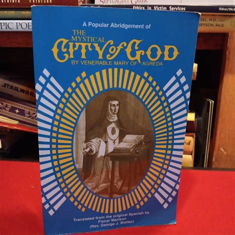 Mystical City Of God By Mary Of Agreda Fiscar Marison George J Blatter
