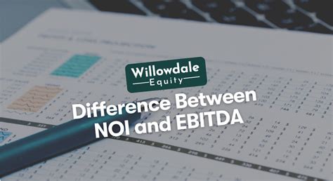 What Is The Difference Between NOI And EBITDA Willowdale Equity