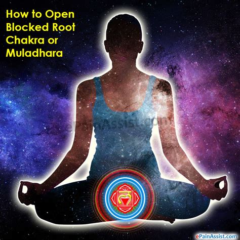 How To Open Blocked Root Chakra Or Muladhara