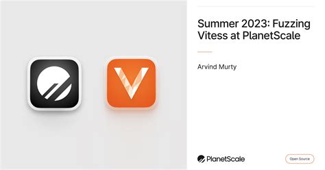 Summer 2023 Fuzzing Vitess At Planetscale — Planetscale
