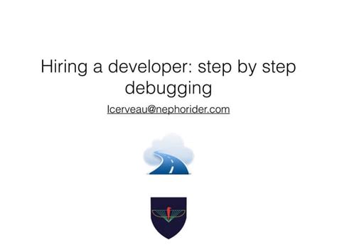 Hiring A Developer Step By Step Debugging Ppt