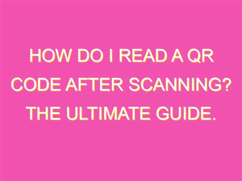 How Do I Read A QR Code After Scanning The Ultimate Guide Kurrently