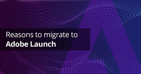 7 Reasons Why You Should Migrate To Adobe Tags Softcrylic