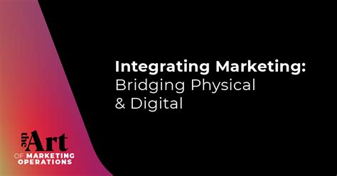 Ep 60 Integrating Marketing Bridging Physical And Digital